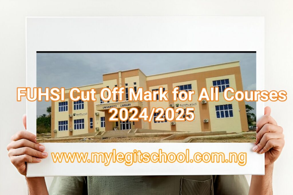 Updated FUHSI Cut Off Mark for All Courses 2025/2026 | Just In - My Legit School