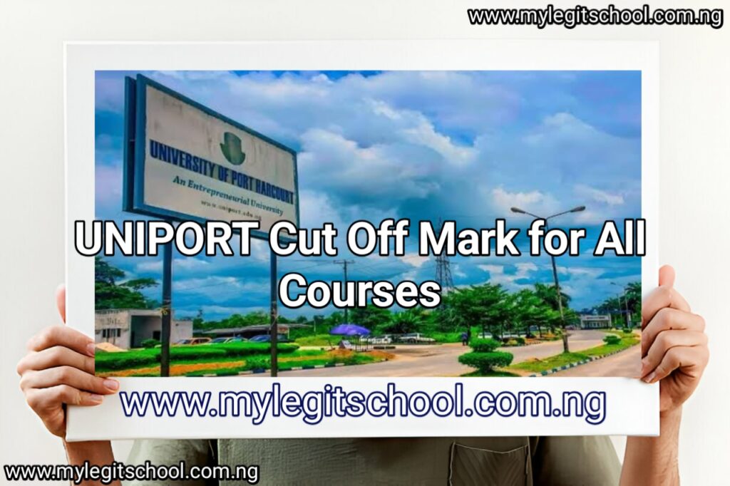 Updated UNIPORT Cut Off Mark for All Courses 2025/2026 Is Out - My Legit School