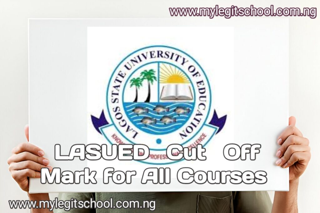 Approved LASUED Cut Off Mark for All Courses 2024/2025 Academic Session ...