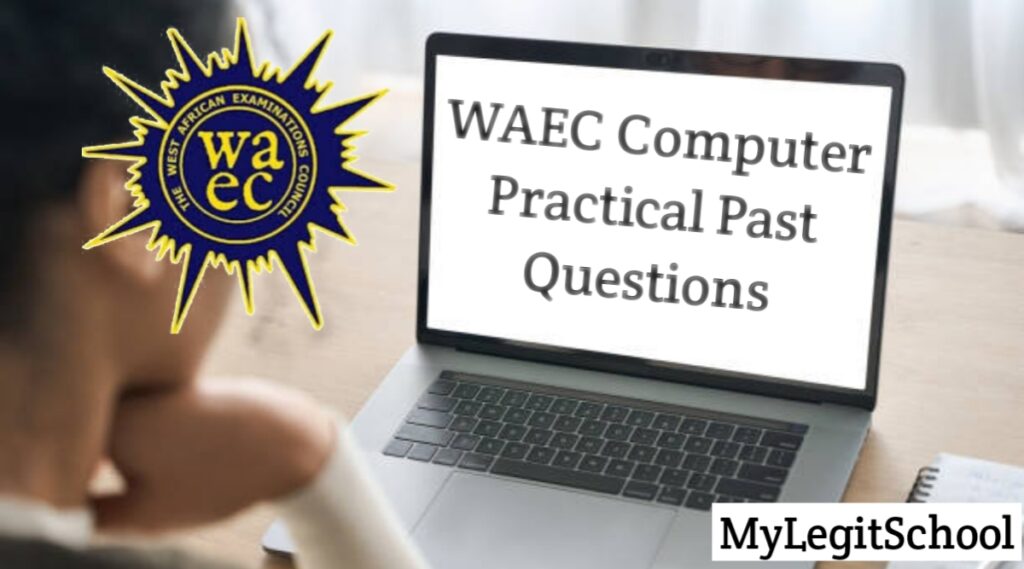 WAEC Computer Practical Past Questions PDF 2025/2026 - My Legit School